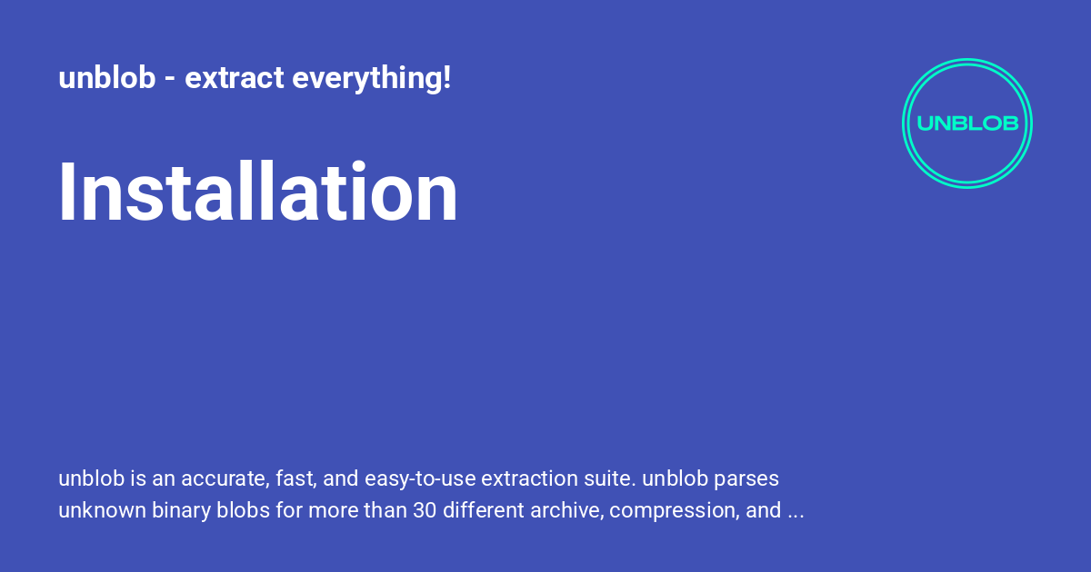 Installation - unblob - extract everything!